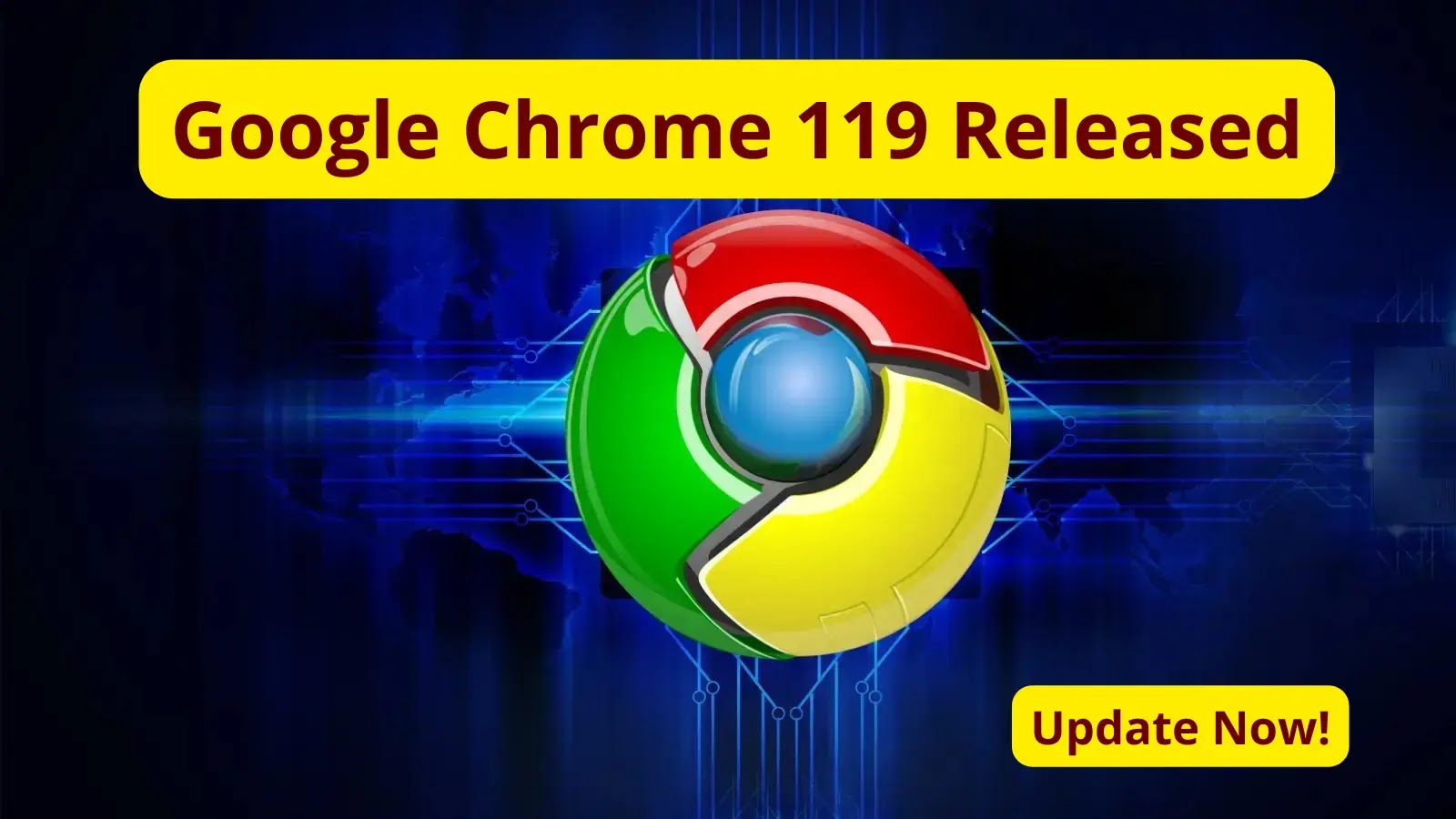 Google Chrome 119 Released: Fix for 15 security Flaws Google Chrome 119 Released: Fix for 15 security Flaws